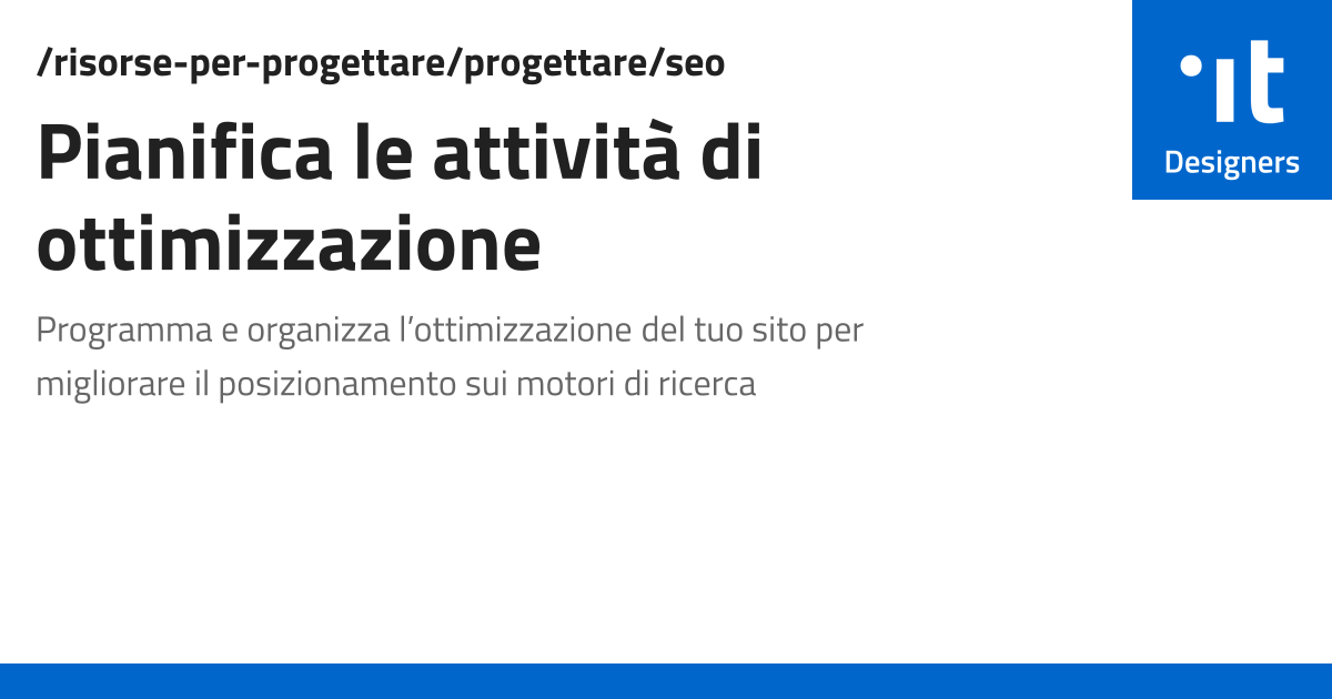 Pianifica le attività di ottimizzazione - Designers Italia